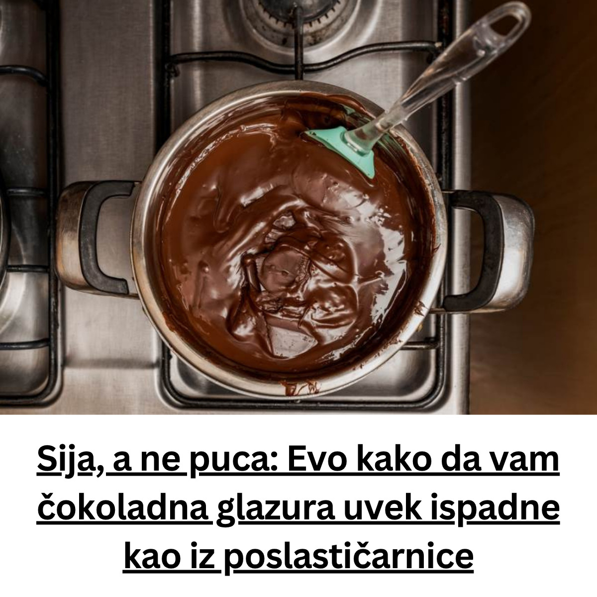 Sija, a ne puca: Evo kako da vam čokoladna glazura uvek ispadne kao iz ...